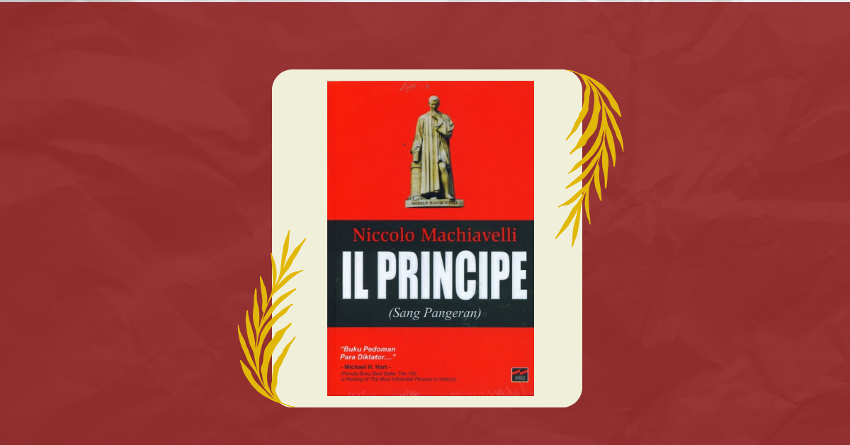 IL PRINCIPE : Hadiah Machiavelli Untuk Keluarga Medici - Imparo.net